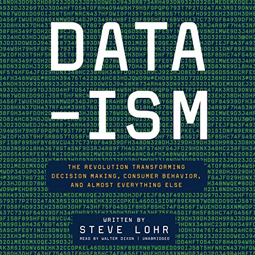 Data-Ism: The Revolution Transforming... by Lohr, Steve