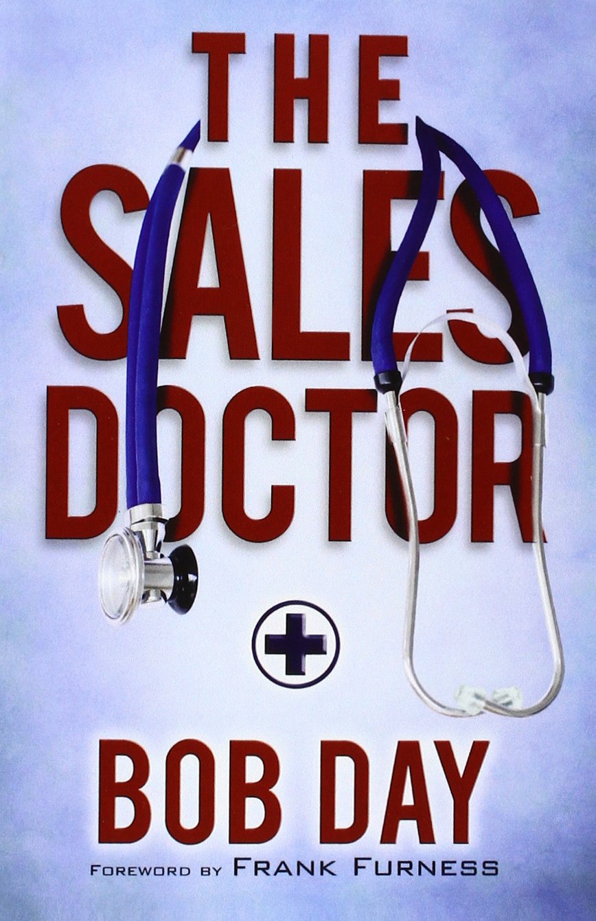 The Sales Doctor: Day, Bob, Furness, Frank: 9781925138283: Amazon.com ...