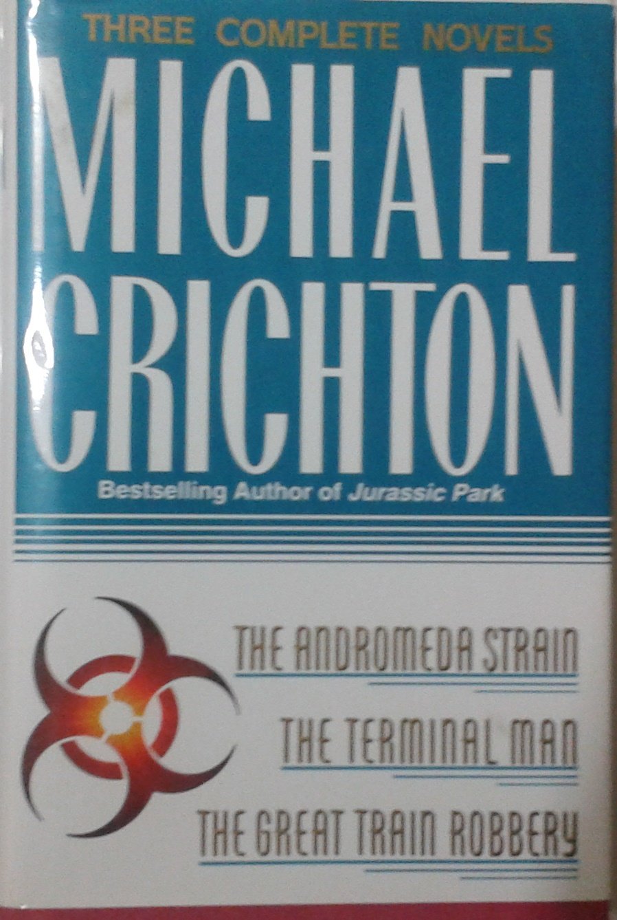 Michael Crichton: Three Complete Novels: The Andromeda Strain; The ...