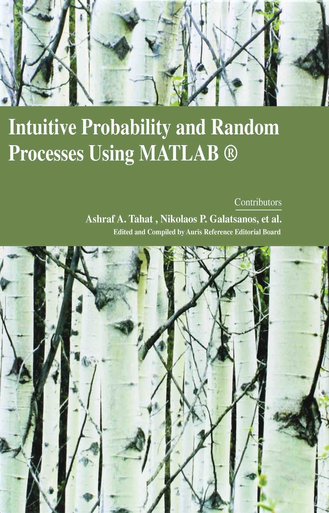 Intuitive Probability and Random Processes Using Matlab: Sithamparanathan Kandee, Radoslaw ...