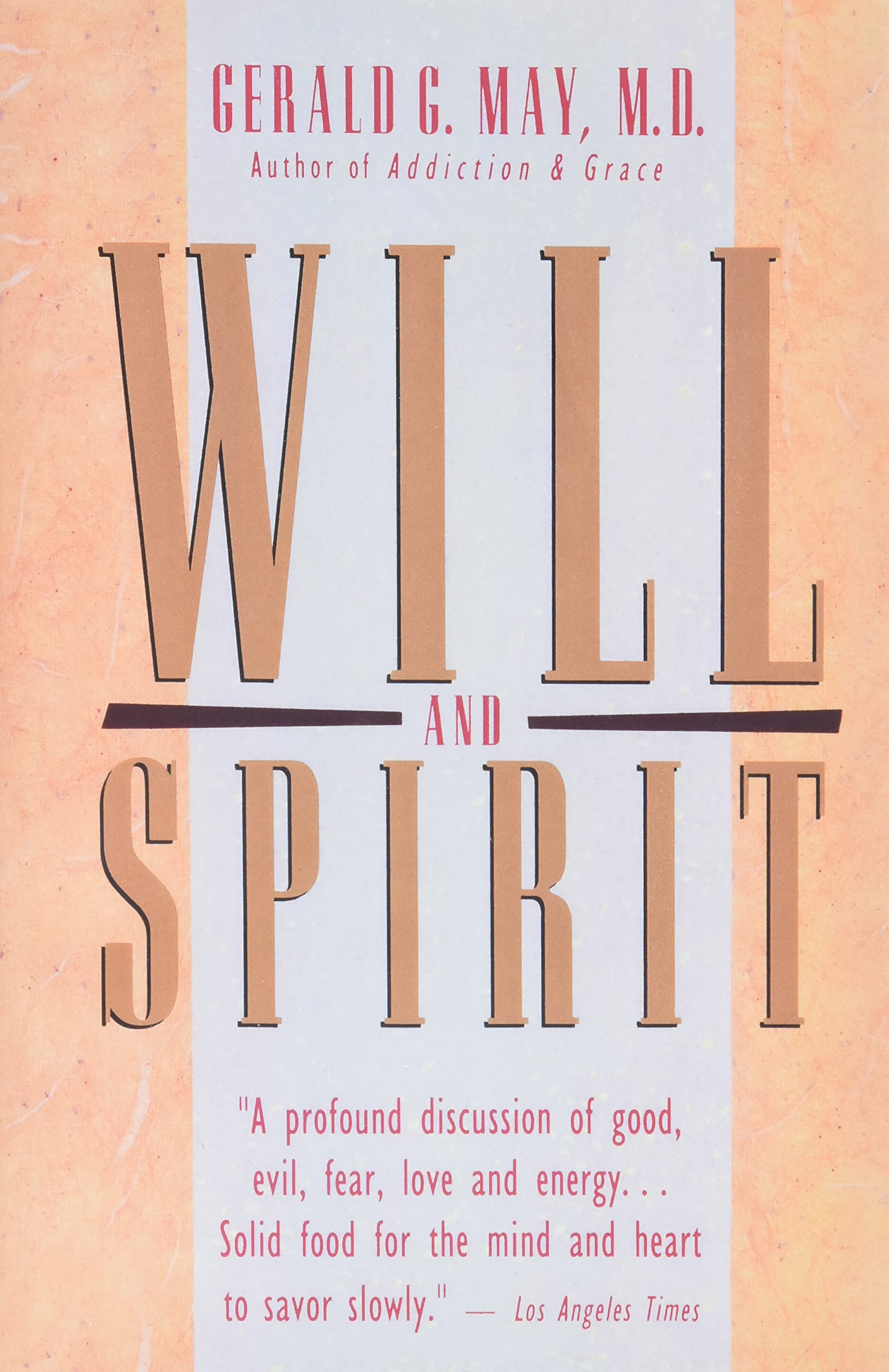 Will and Spirit: A Contemplative Psychology: May, Gerald G ...
