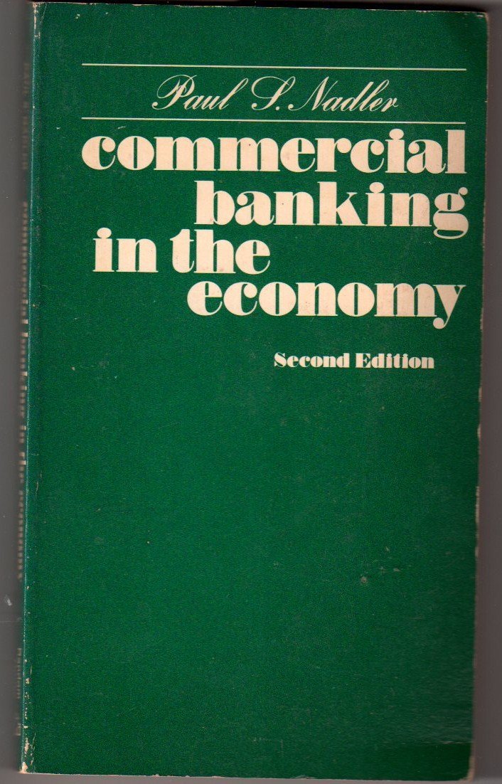 Commercial Banking in the Economy: Paul S. Nadler: 9780394317762 ...