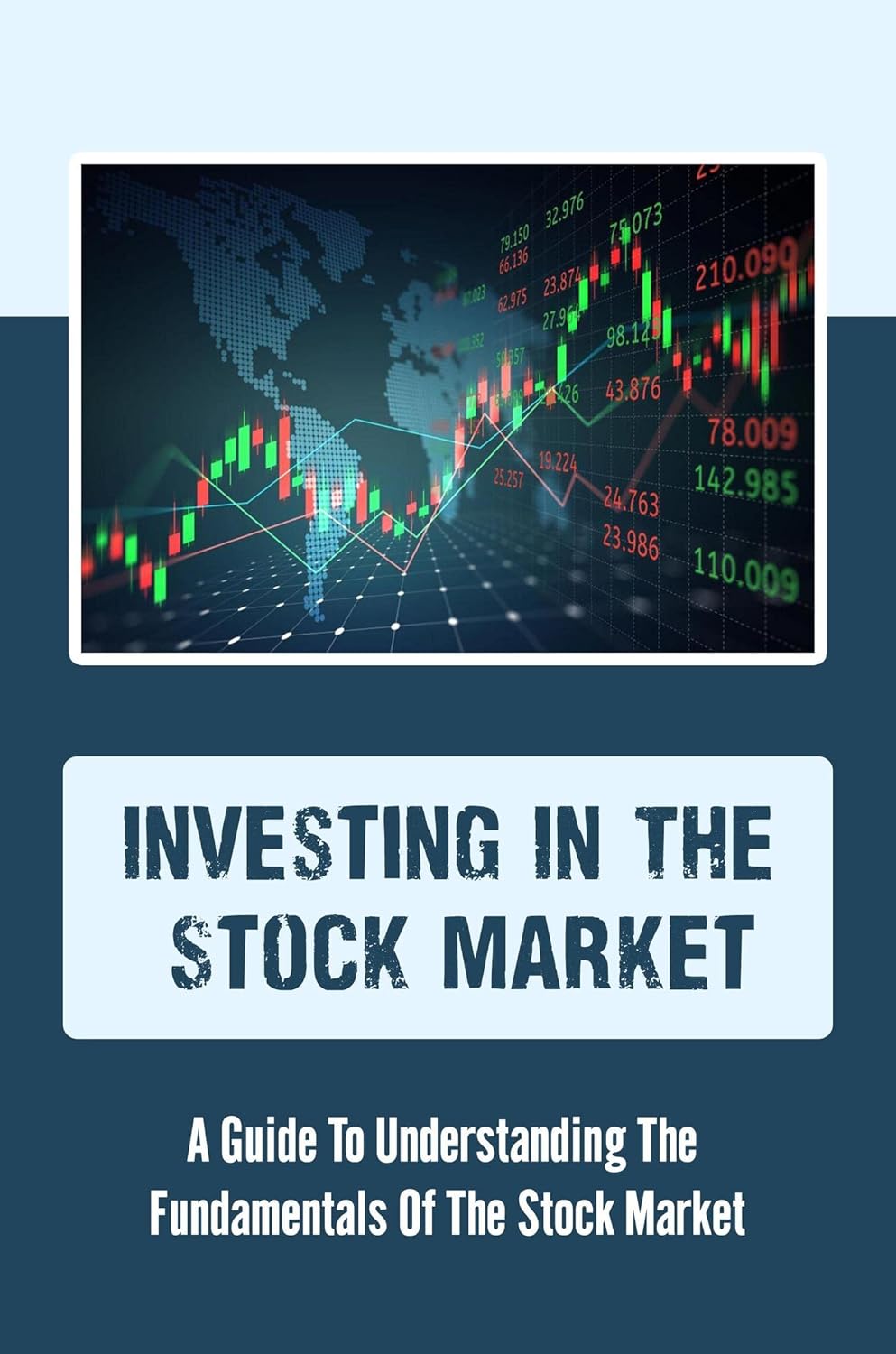Investing In The Stock Market: A Guide To Understanding The ...