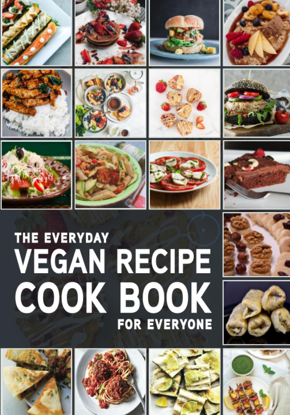 The Everyday Vegan Recipe Cook Book for Everyone: Nelson, Michael ...