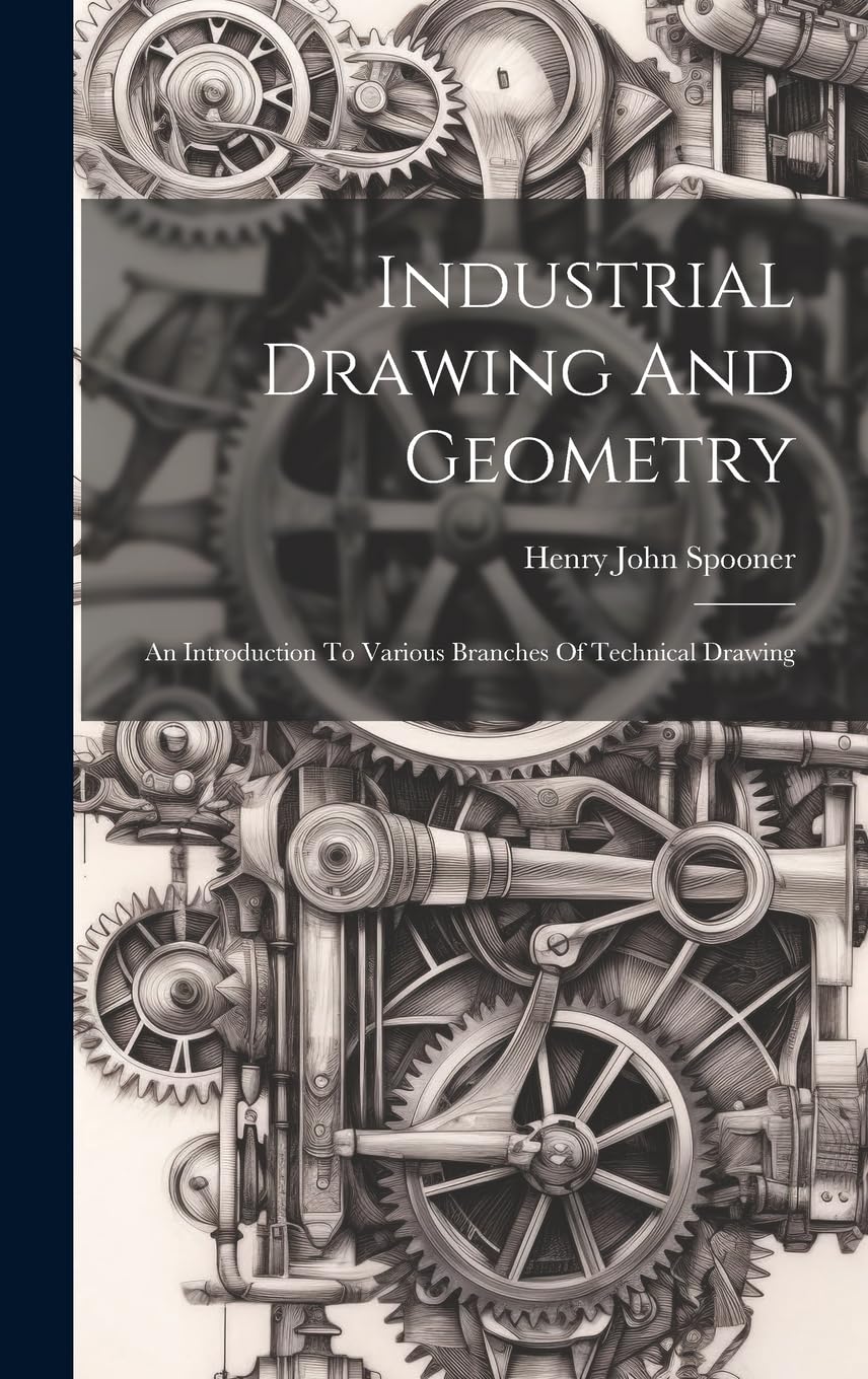 Buy Industrial Drawing And Geometry; An Introduction To Various ...