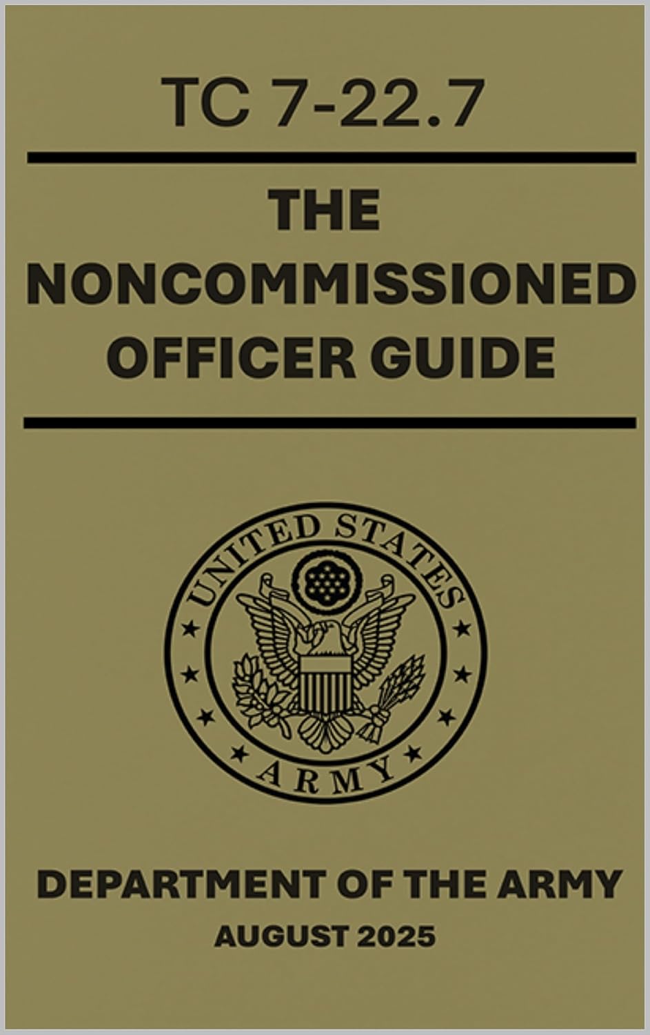 Amazon.com: The Noncommissioned Officer Guide: TC 7-22.7, August 2025 ...