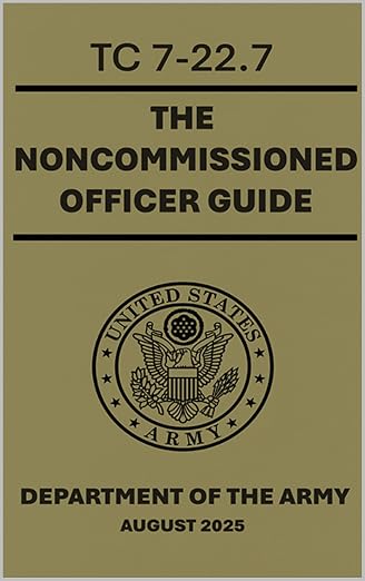 Amazon.com: The Noncommissioned Officer Guide: TC 7-22.7, August 2025 ...