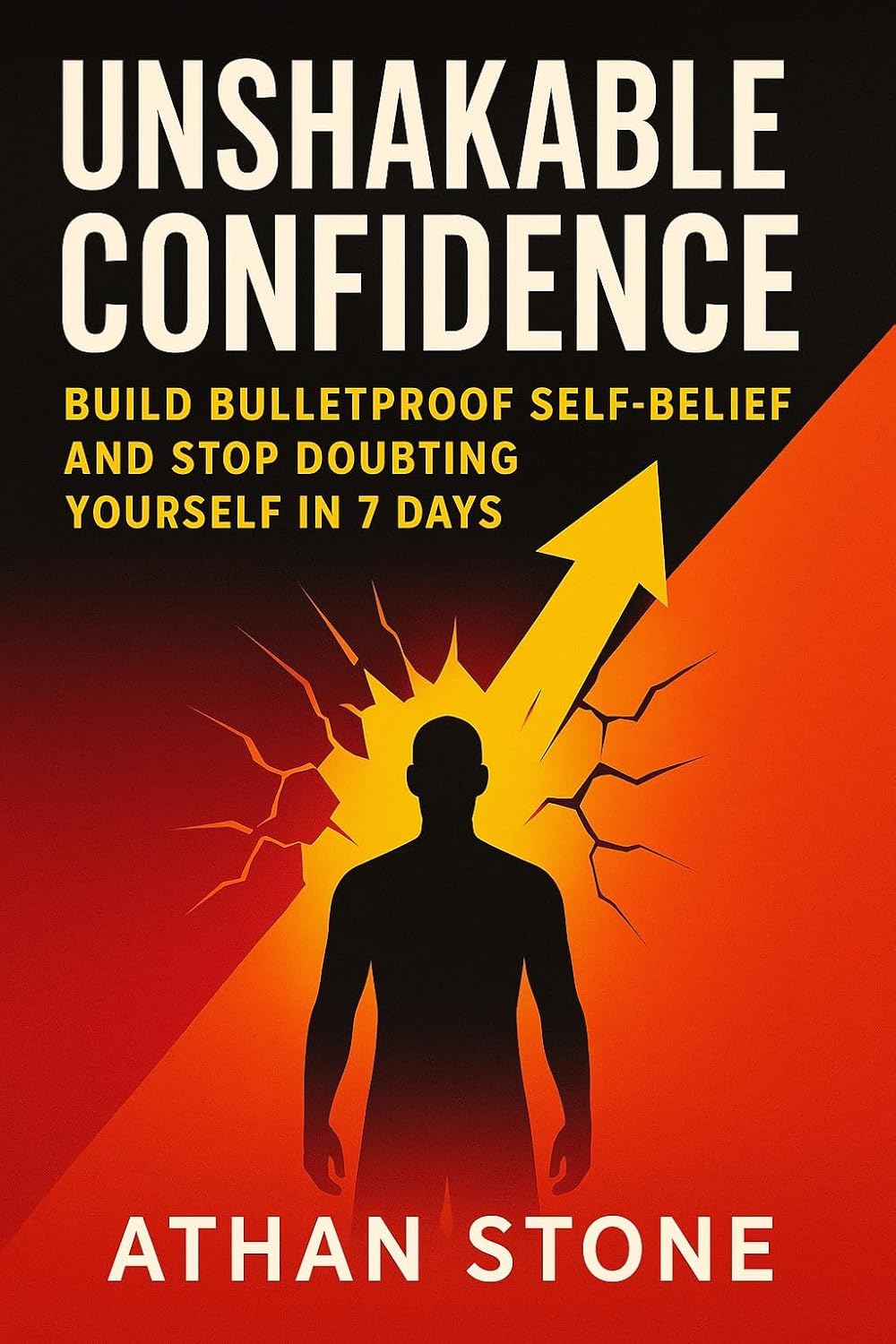 Amazon.com: Unshakable Confidence: Build Bulletproof Self-Belief and ...