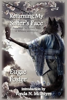 Returning My Sister's Face: And Other Far Eastern Tales of Whimsy and ...