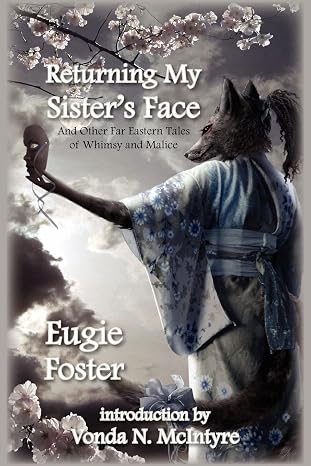 Returning My Sister's Face: And Other Far Eastern Tales of Whimsy and ...