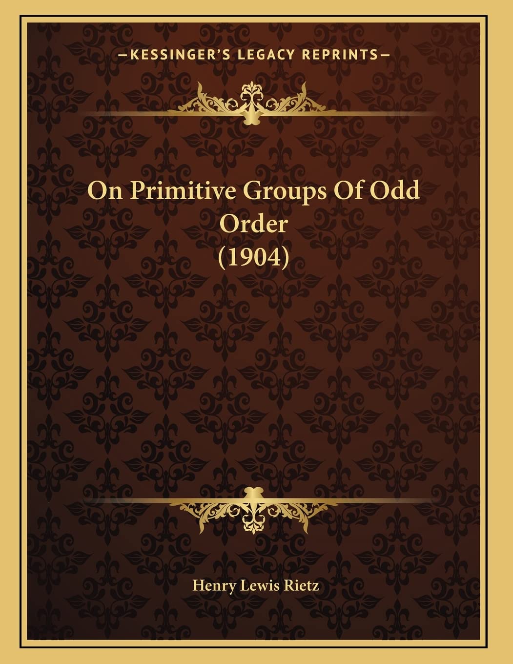 On Primitive Groups Of Odd Order (1904): Rietz, Henry Lewis ...