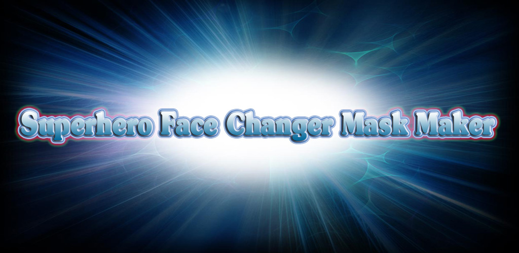 Superhero Face Changer Mask Maker:Amazon.com:Appstore for Android