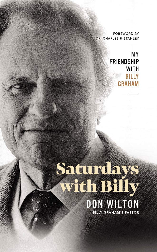 Saturdays with Billy: My Friendship with Billy Graham: Wilton Billy ...