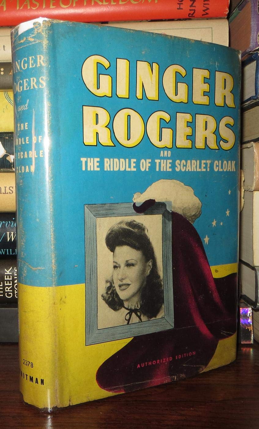 Ginger Rogers and the Riddle of the Scarlet Cloak: Rogers, Lela A ...