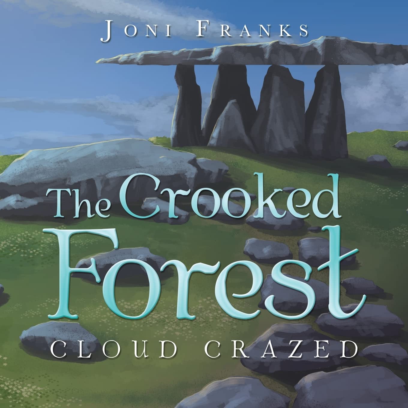 The Crooked Forest: Cloud Crazed: Franks, Joni: 9781669874966: Amazon ...