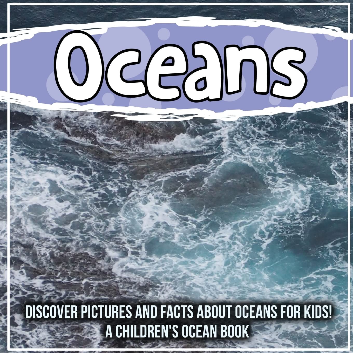 Oceans: Discover Pictures and Facts About Oceans For Kids! A Children's ...