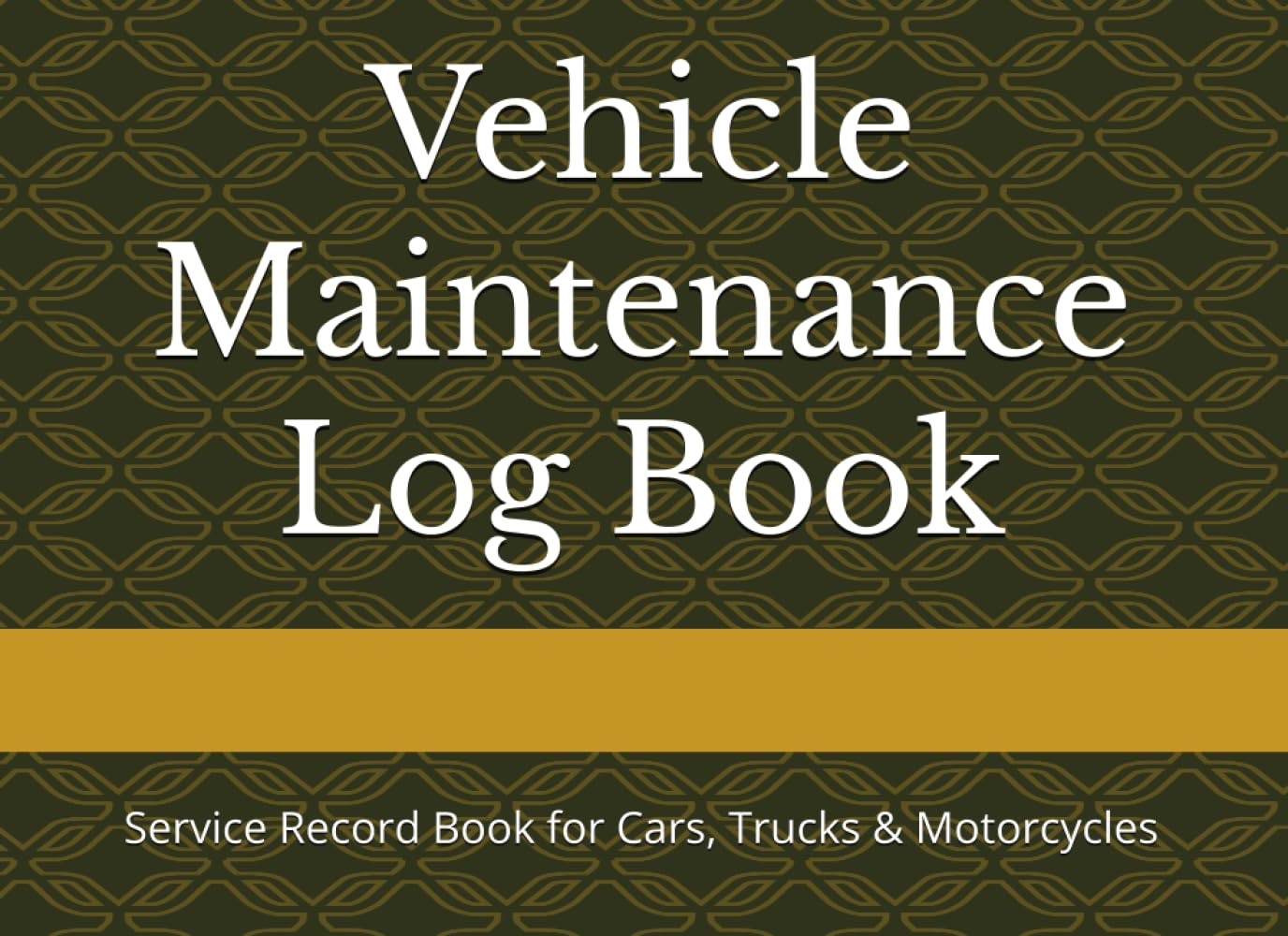 Vehicle Maintenance Log Book: Service Record Book for Cars, Trucks ...