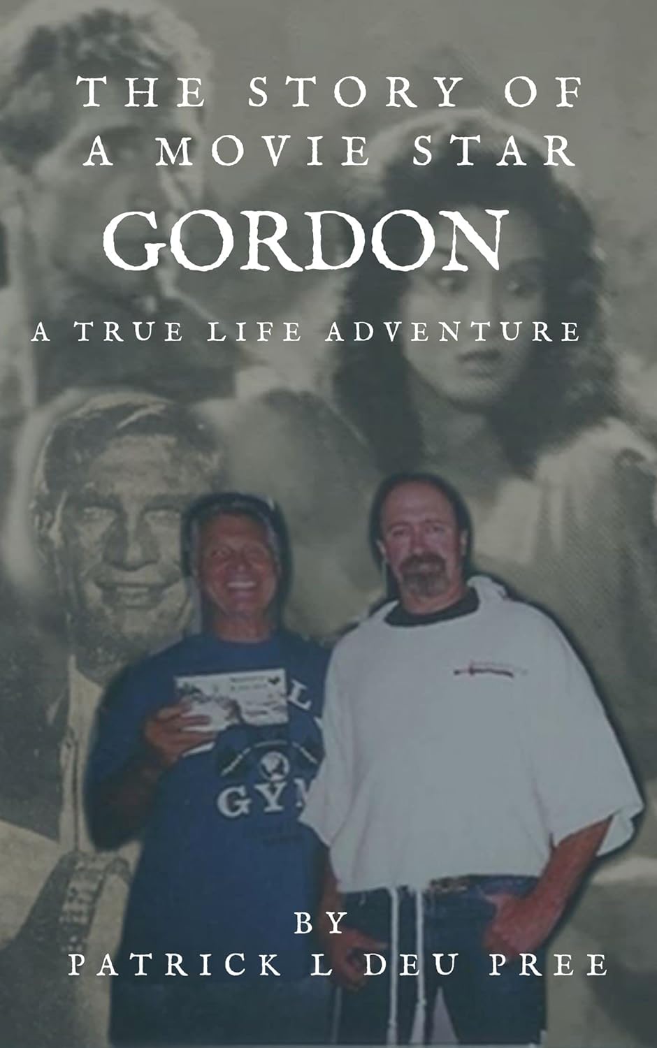 Amazon.com: Me and Gordon : Story of a Movie Star eBook : Deu Pree ...