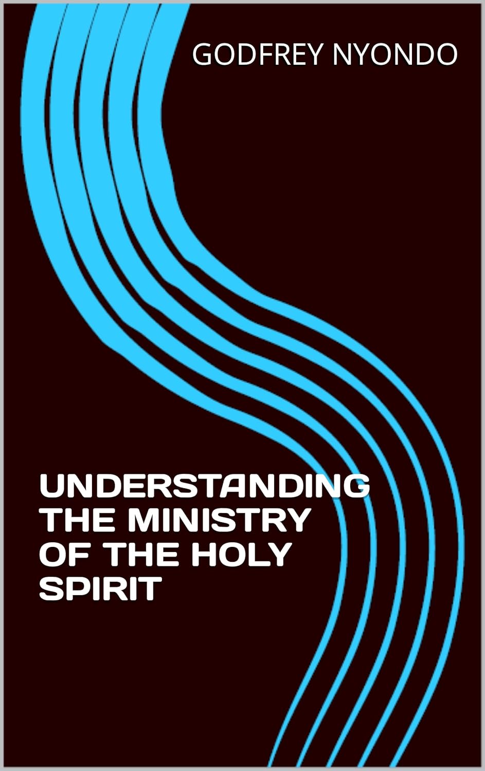 UNDERSTANDING THE MINISTRY OF THE HOLY SPIRIT - Kindle edition by ...
