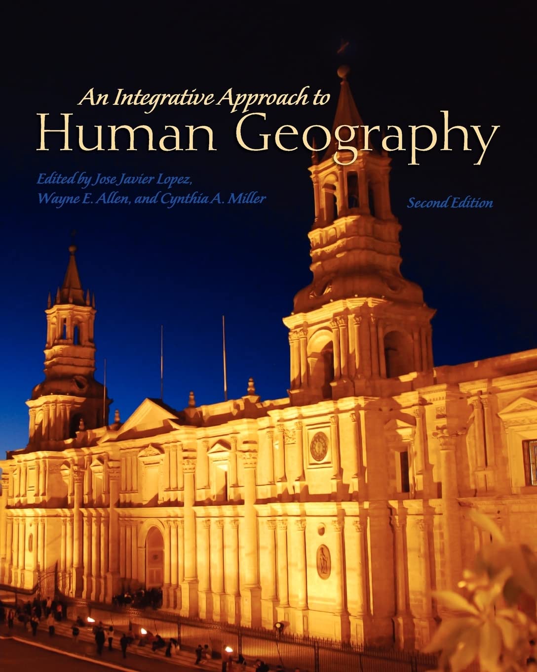 An Integrative Approach to Human Geography: Lopez, Jose Javier, Allen ...