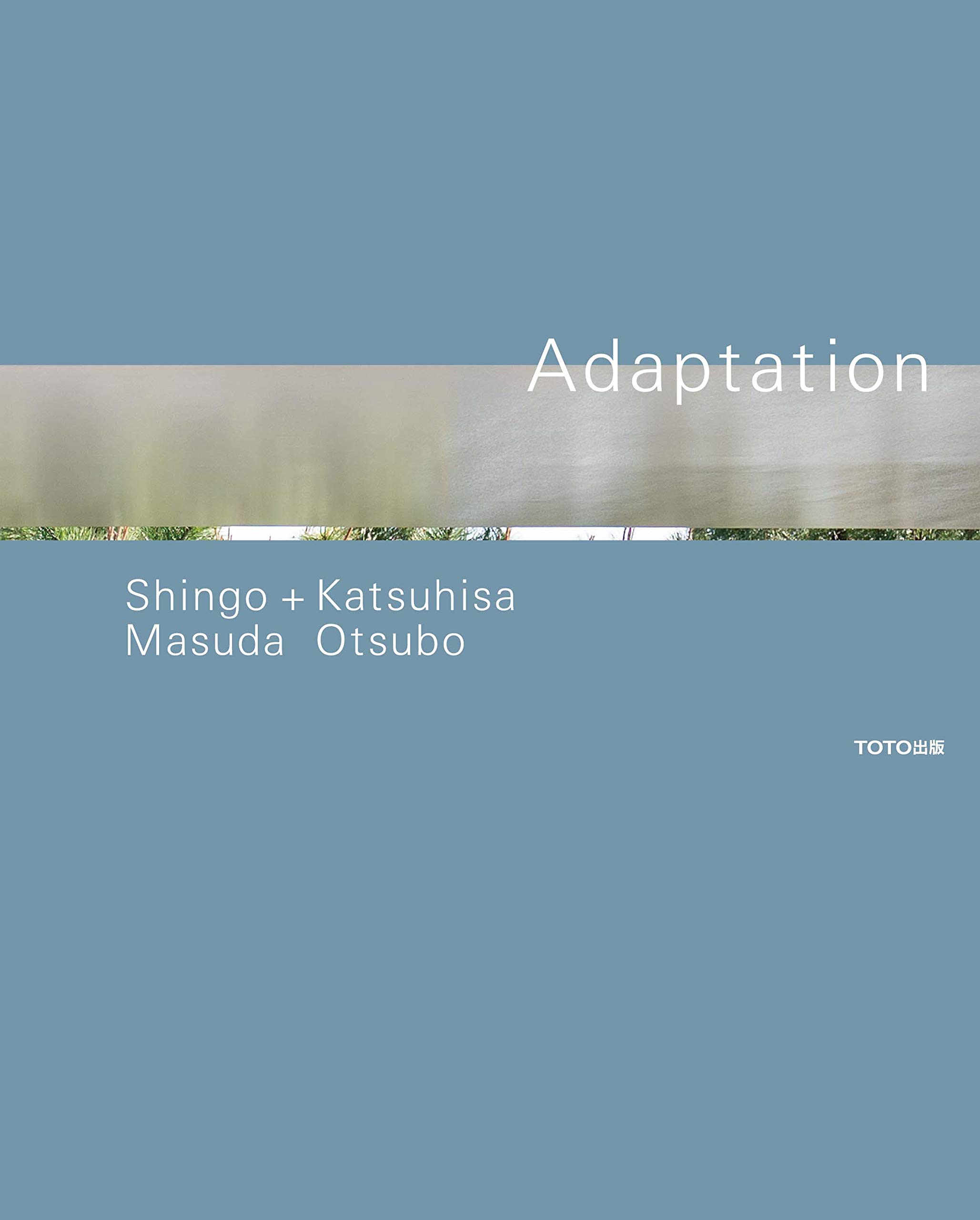 Shingo Masuda + Katsuhisa Otsubo - Adaptation: edited: 9784887063839 ...