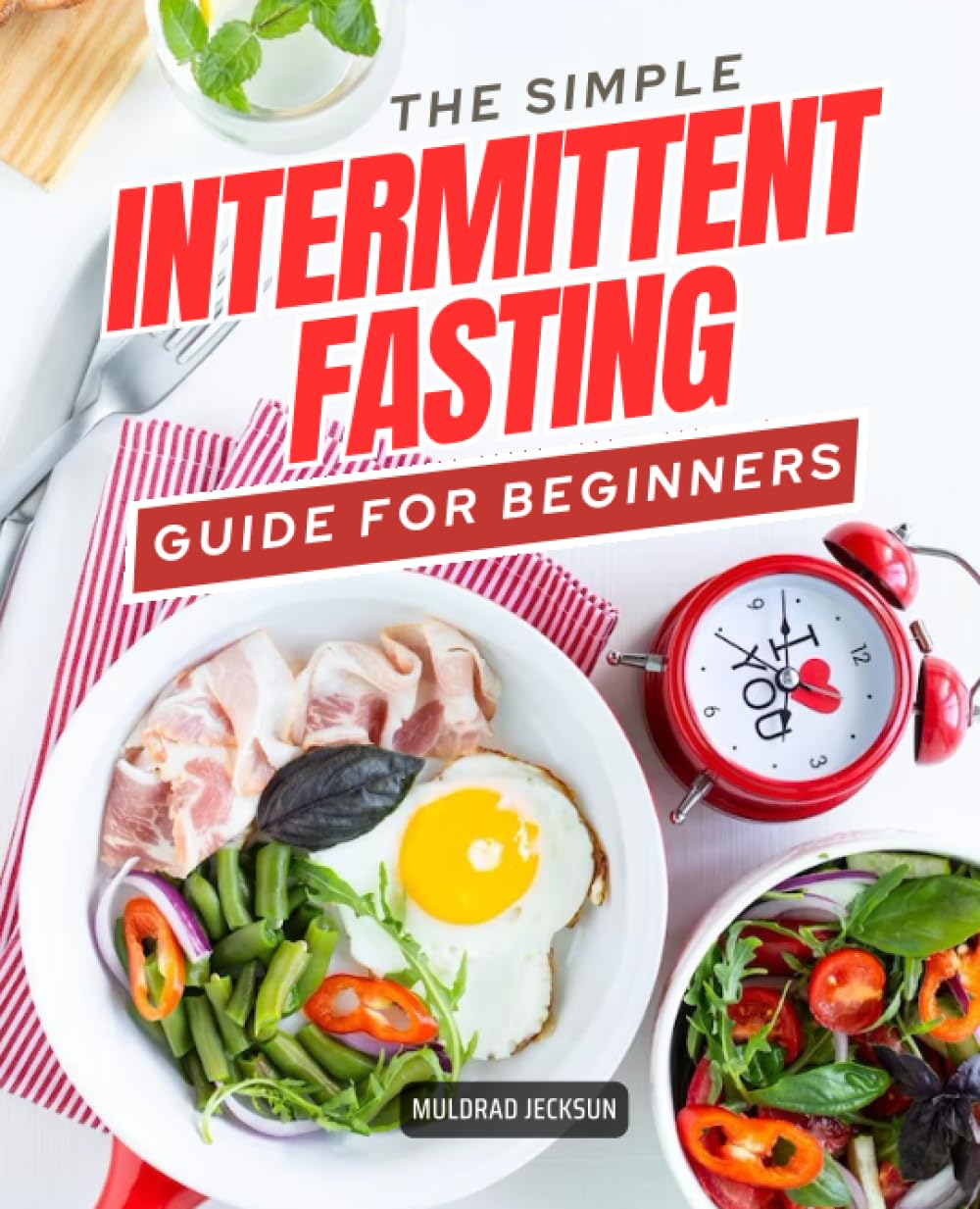 The Simple Intermittent fasting Guide for Beginners: Unlock Your Health ...