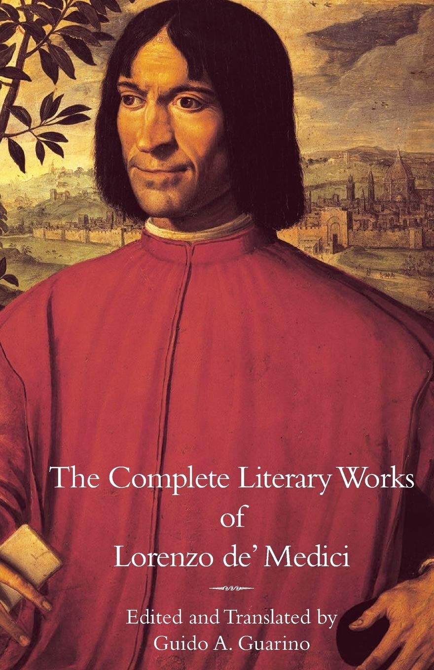 The Complete Literary Works of Lorenzo de' Medici, "The Magnificent ...