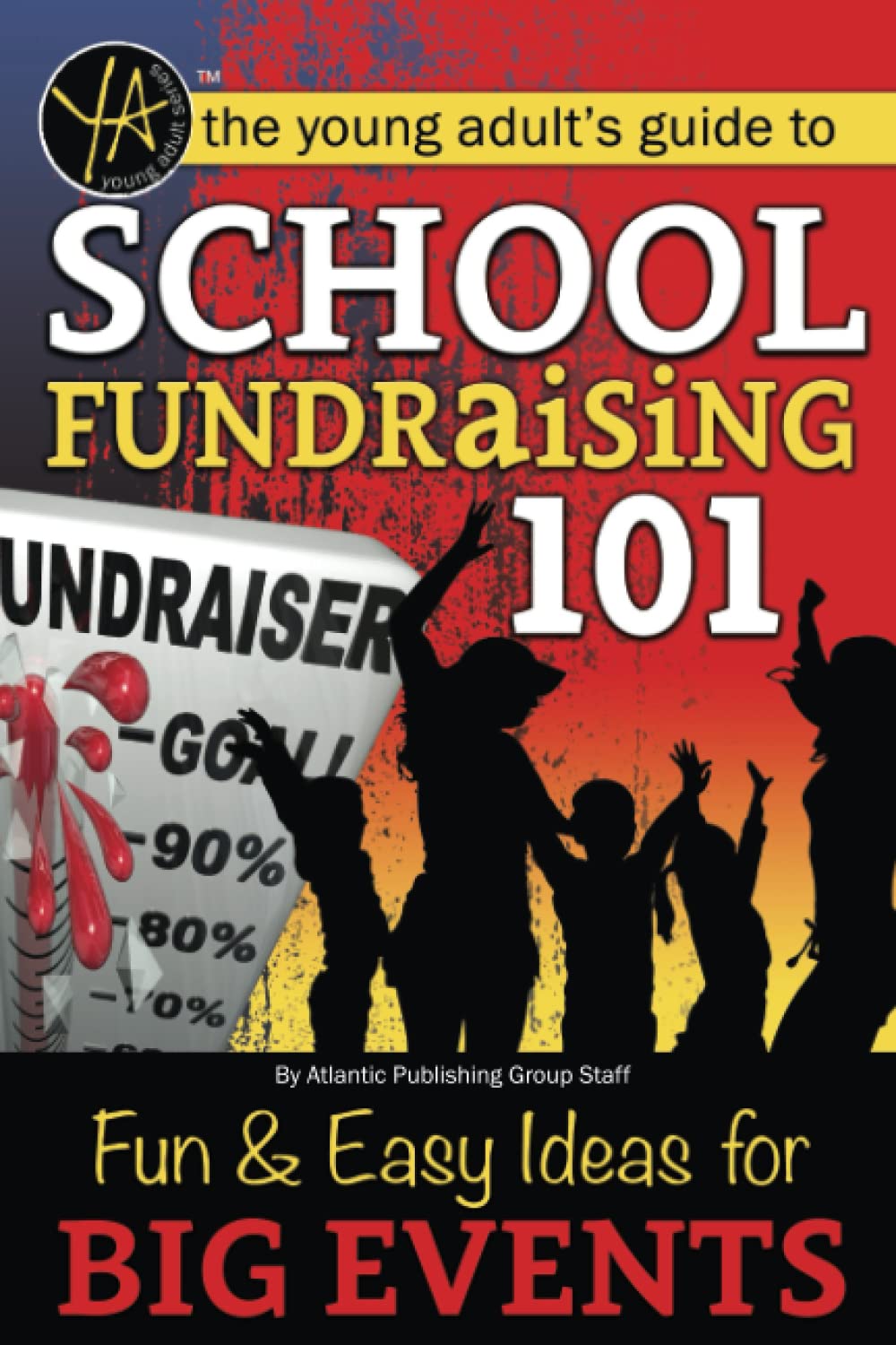 School Fundraising 101 Fun & Easy Ideas for Big Events: McGinnes, Lisa ...