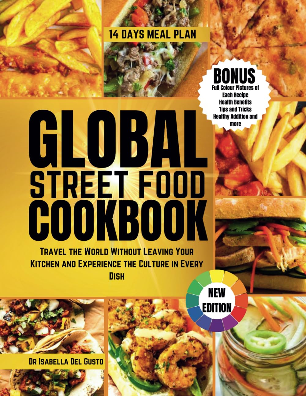 GLOBAL STREET FOOD COOKBOOK: Travel The World Without Leaving Your ...