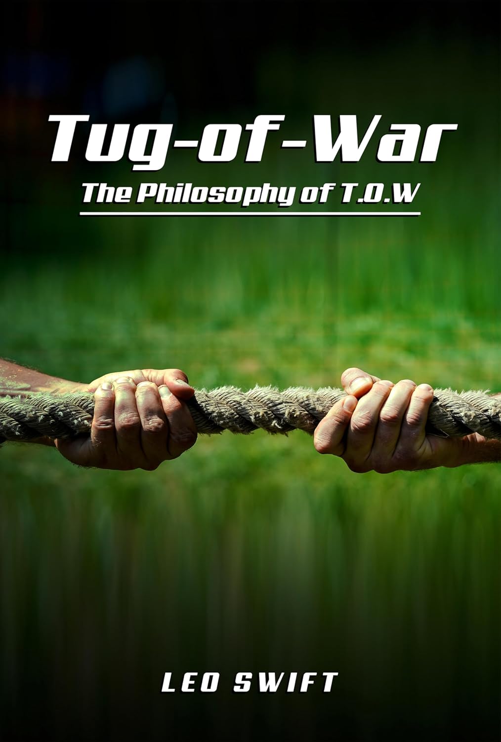 Amazon.com: Tug Of War : The Philosophy Of Tow eBook : James Swift, Leo ...