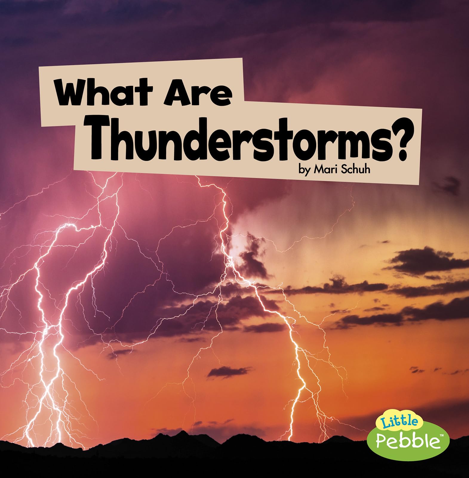 What Are Thunderstorms? (Wicked Weather) (Little Pebble): Schuh, Mari ...