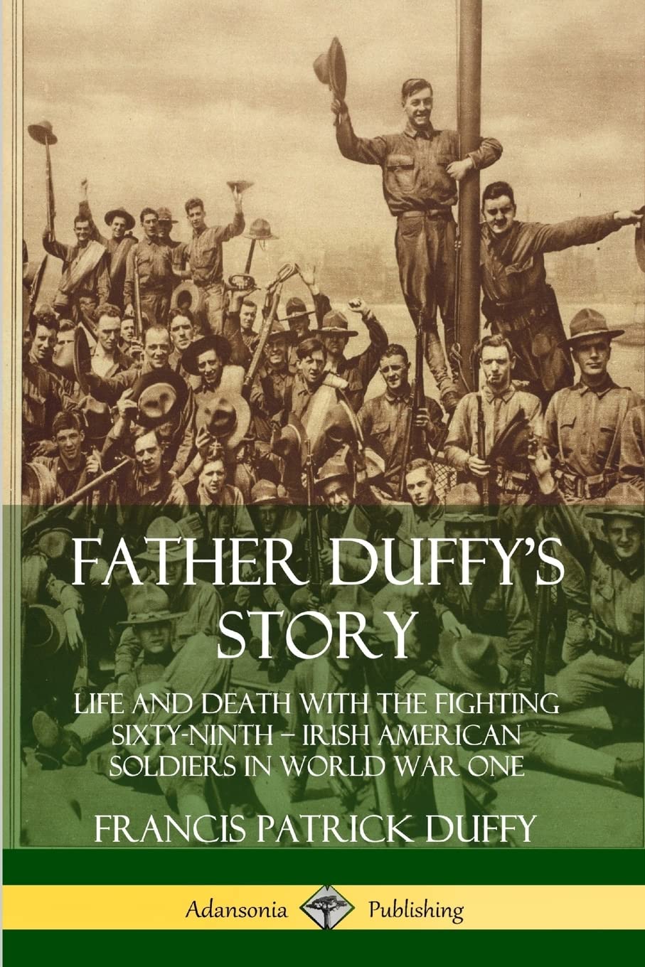 Amazon.com: Father Duffy's Story: Life and Death with the Fighting ...