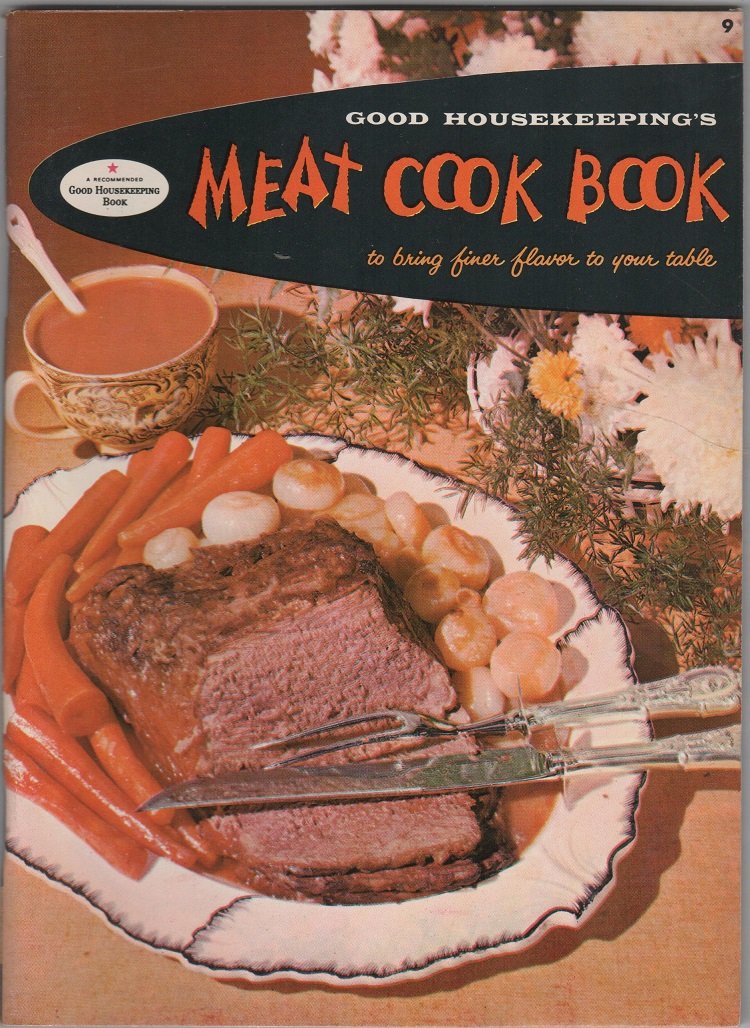 Good Housekeeping's Meat Cook Book [ 1958 ] to bring finer flavor to ...