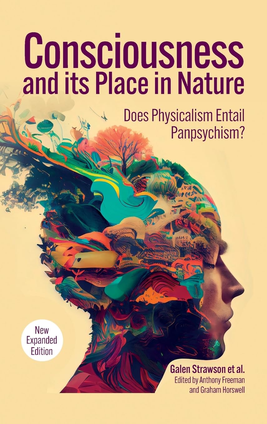 Consciousness and Its Place in Nature: Why Physicalism Entails ...
