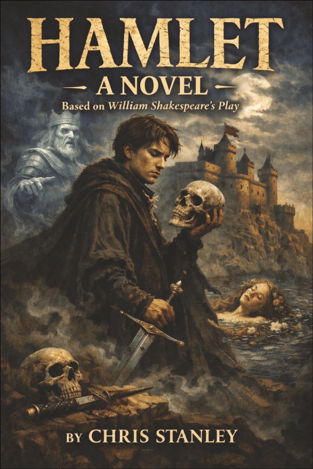 Hamlet: A Novel Based on Shakespeare's Play: Amazon.co.uk: Stanley ...