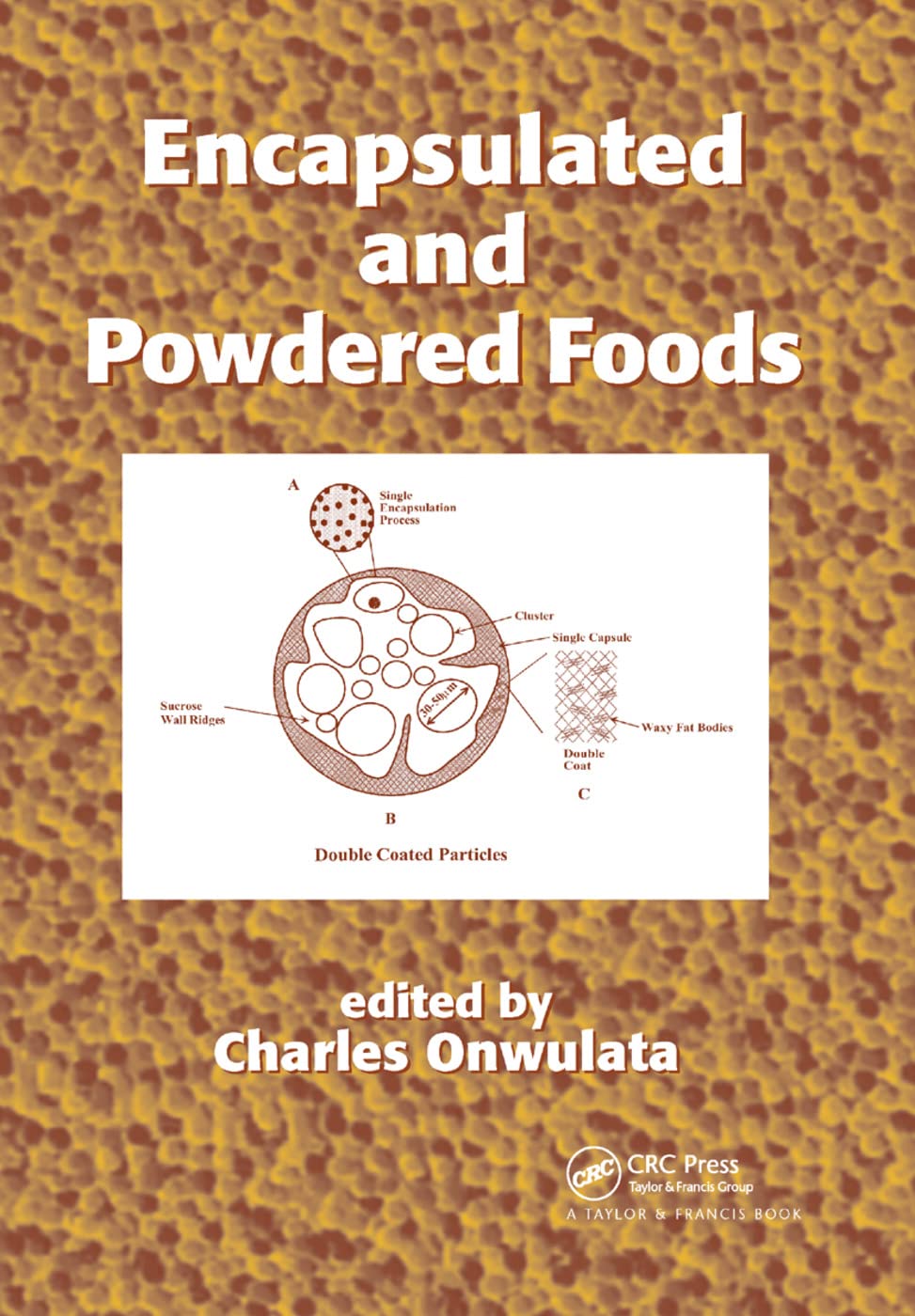 Encapsulated and Powdered Foods: Onwulata, Charles: 9780367392765 ...