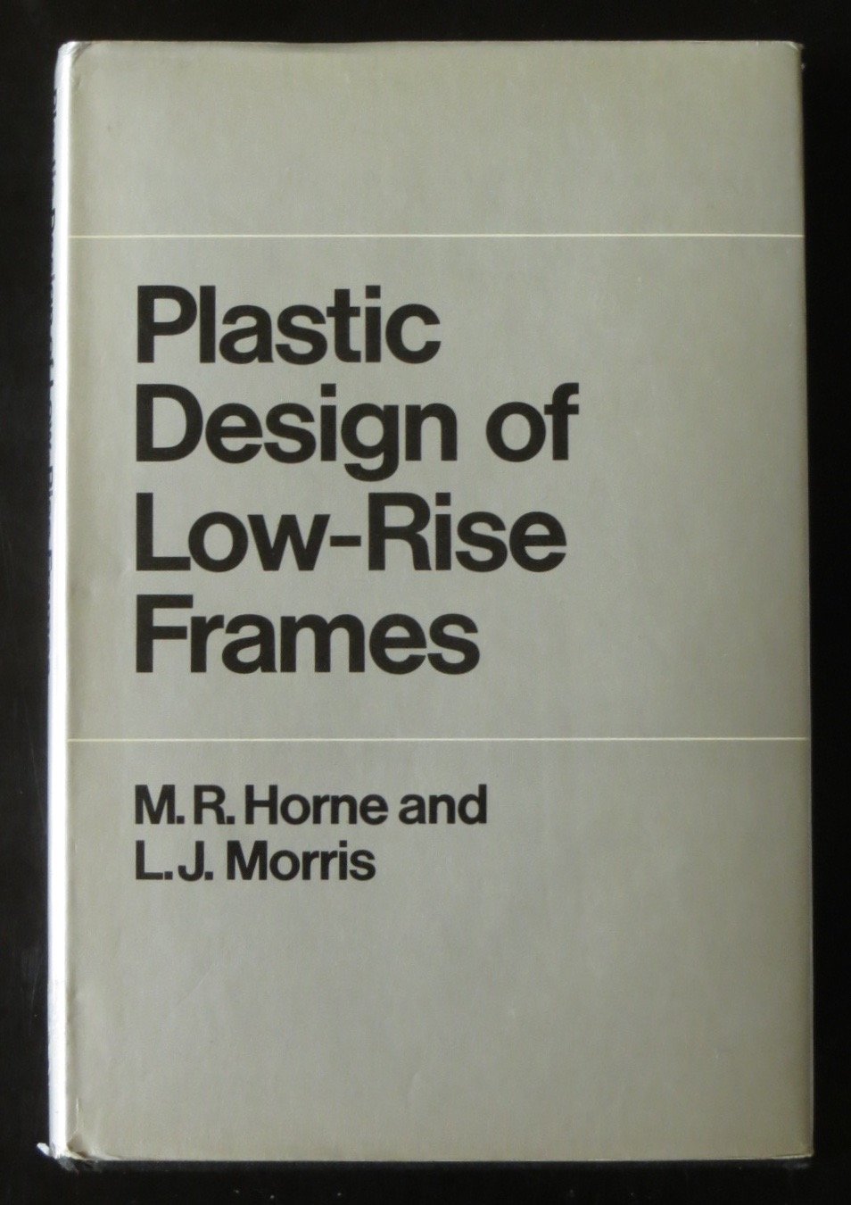 Plastic Design of Low-Rise Frames (Structural Mechanics): Horne, M. R ...