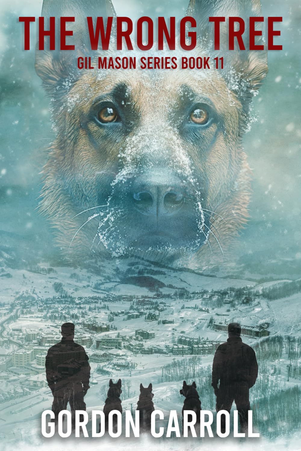 The Wrong Tree: A Gil Mason Novel: 11 : Carroll, Gordon, Leo, Athena ...