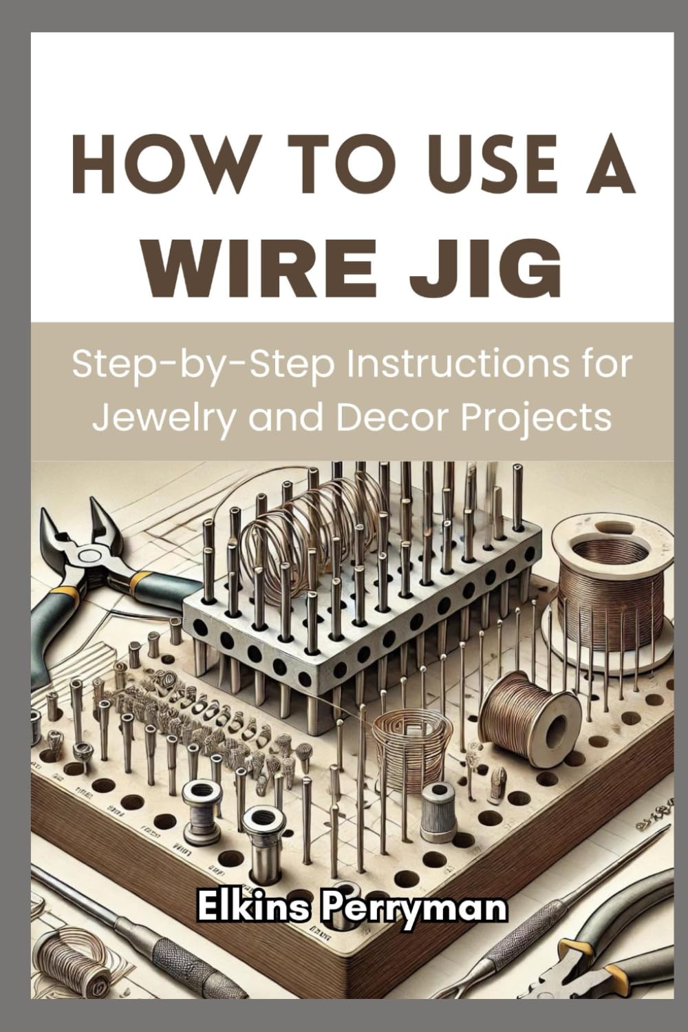 HOW TO USE A WIRE JIG: Step-by-Step Instructions for Jewelry and Decor ...