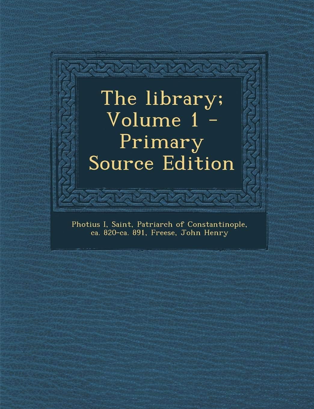 Amazon | The Library; Volume 1 | Henry, Freese John, Photius I, Saint ...