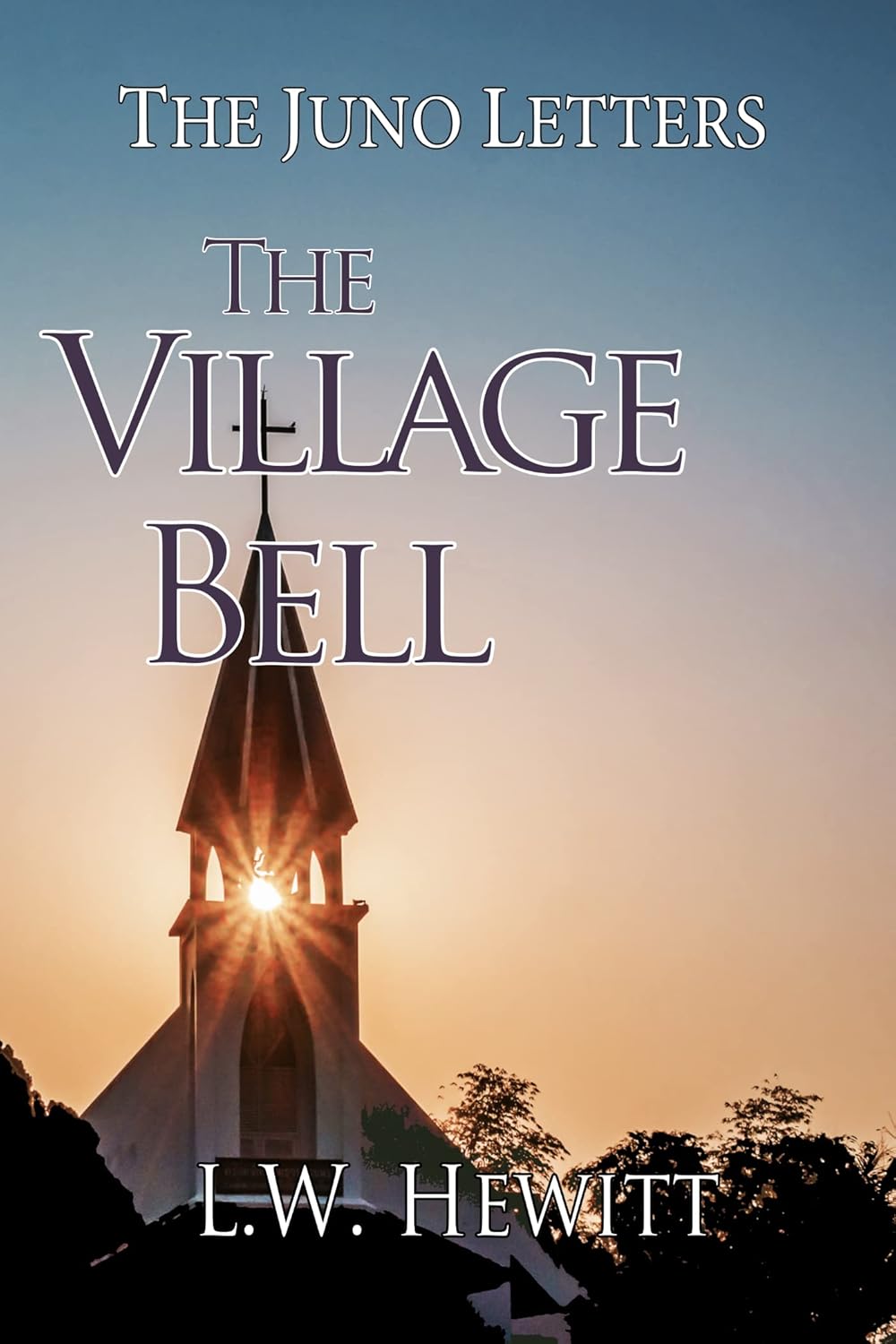 The Village Bell (The Juno Letters Book 14) - Kindle edition by Hewitt ...