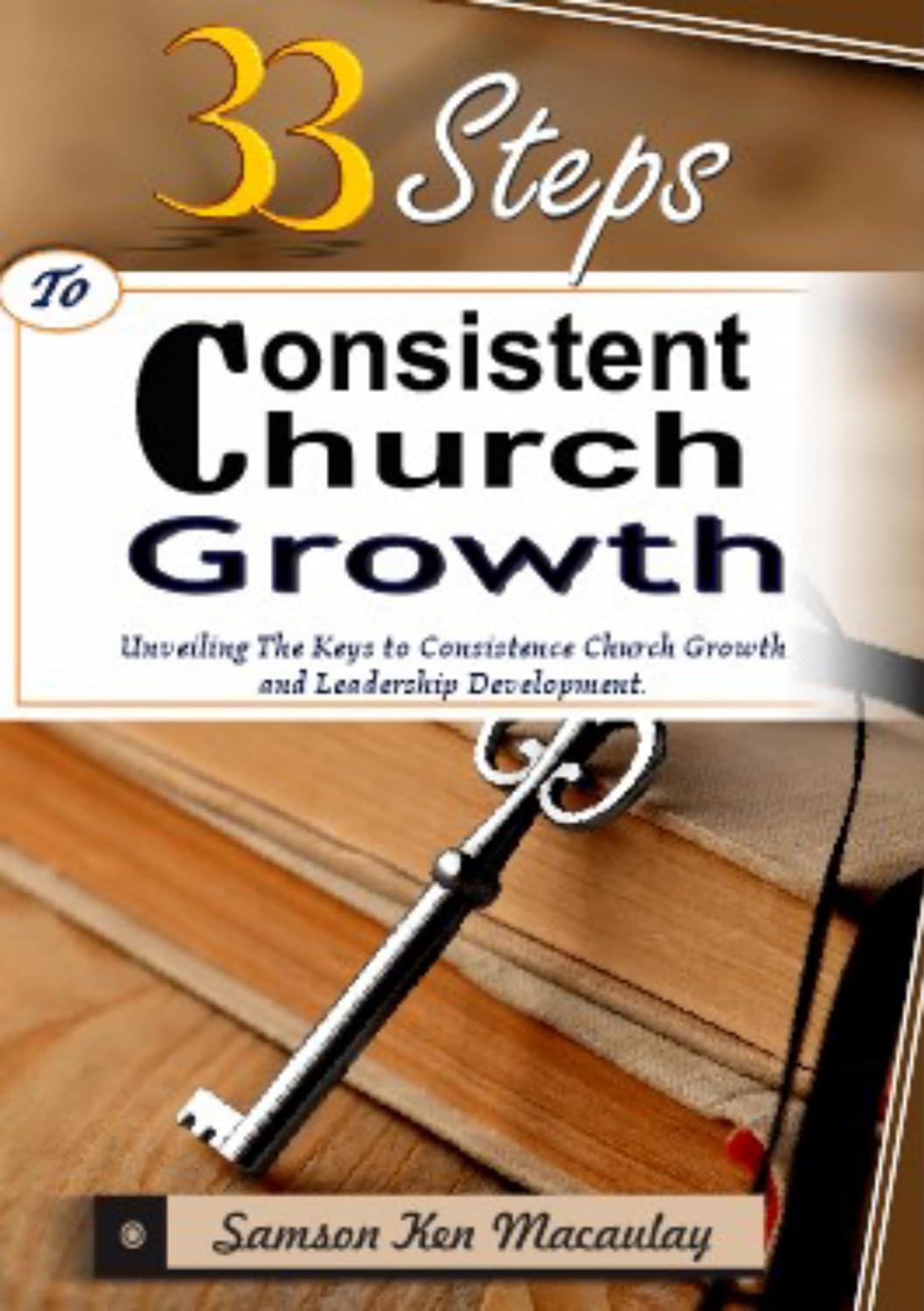 33 Steps To Consistent Church Growth - Kindle edition by Macaulay, Ken ...