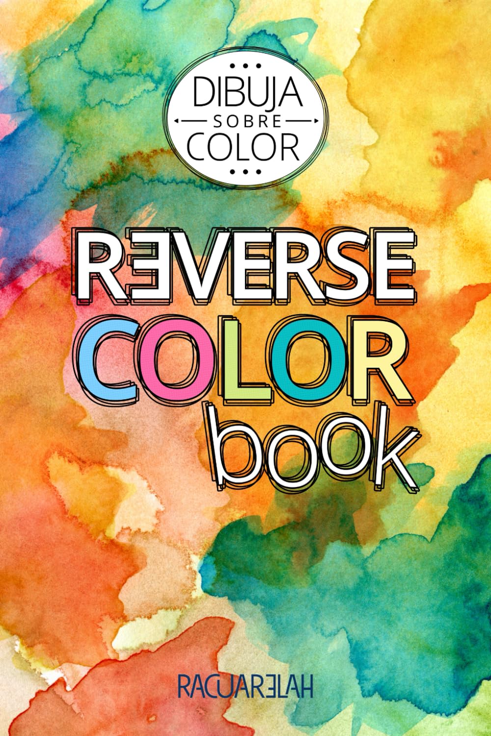 Amazon.com: Dibuja Sobre Color: Libro para Reverse Color: Colorear al ...
