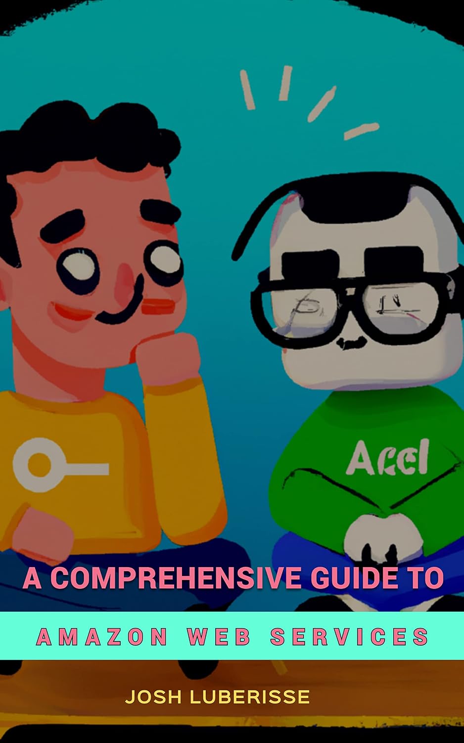 A Comprehensive Guide to Amazon Web Services (Cybersecurity and ...