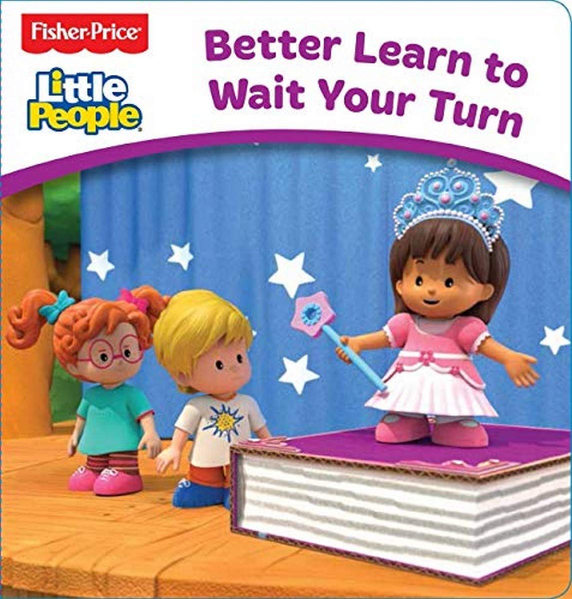 Fisher-Price: Little People Board Book: Better Learn to Wait Your Turn ...