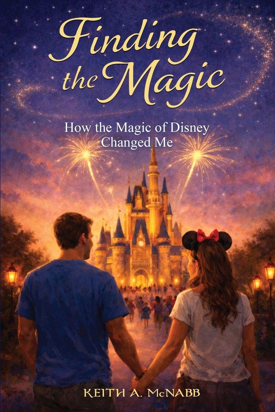 Finding The Magic: How the Magic of Disney Changed Me : McNabb, Keith ...