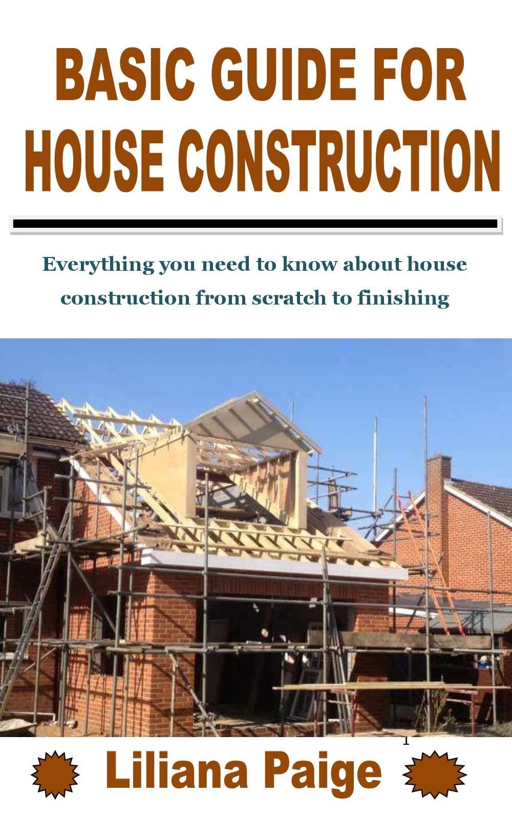 Buy BASIC GUIDE FOR HOUSE CONSTRUCTION: Everything you need to know ...