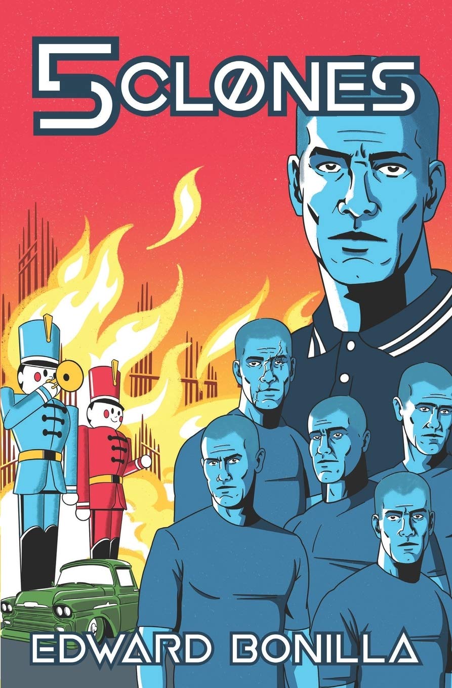 Amazon.com: 5 Clones: 9781940233710: Bonilla, Edward: Books