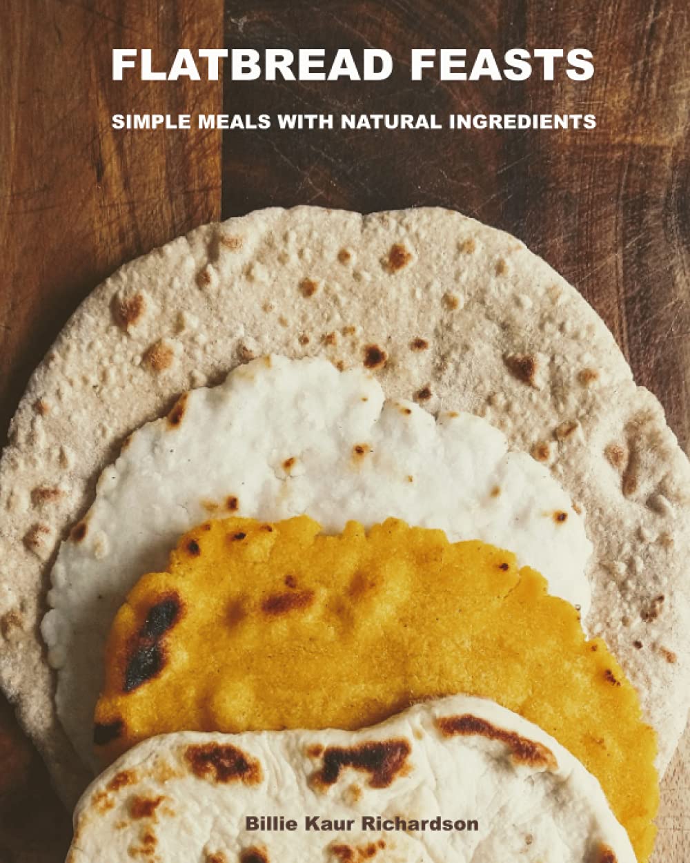 FLATBREAD FEASTS: SIMPLE RECIPES NATURAL INGREDIENTS: Amazon.co.uk ...