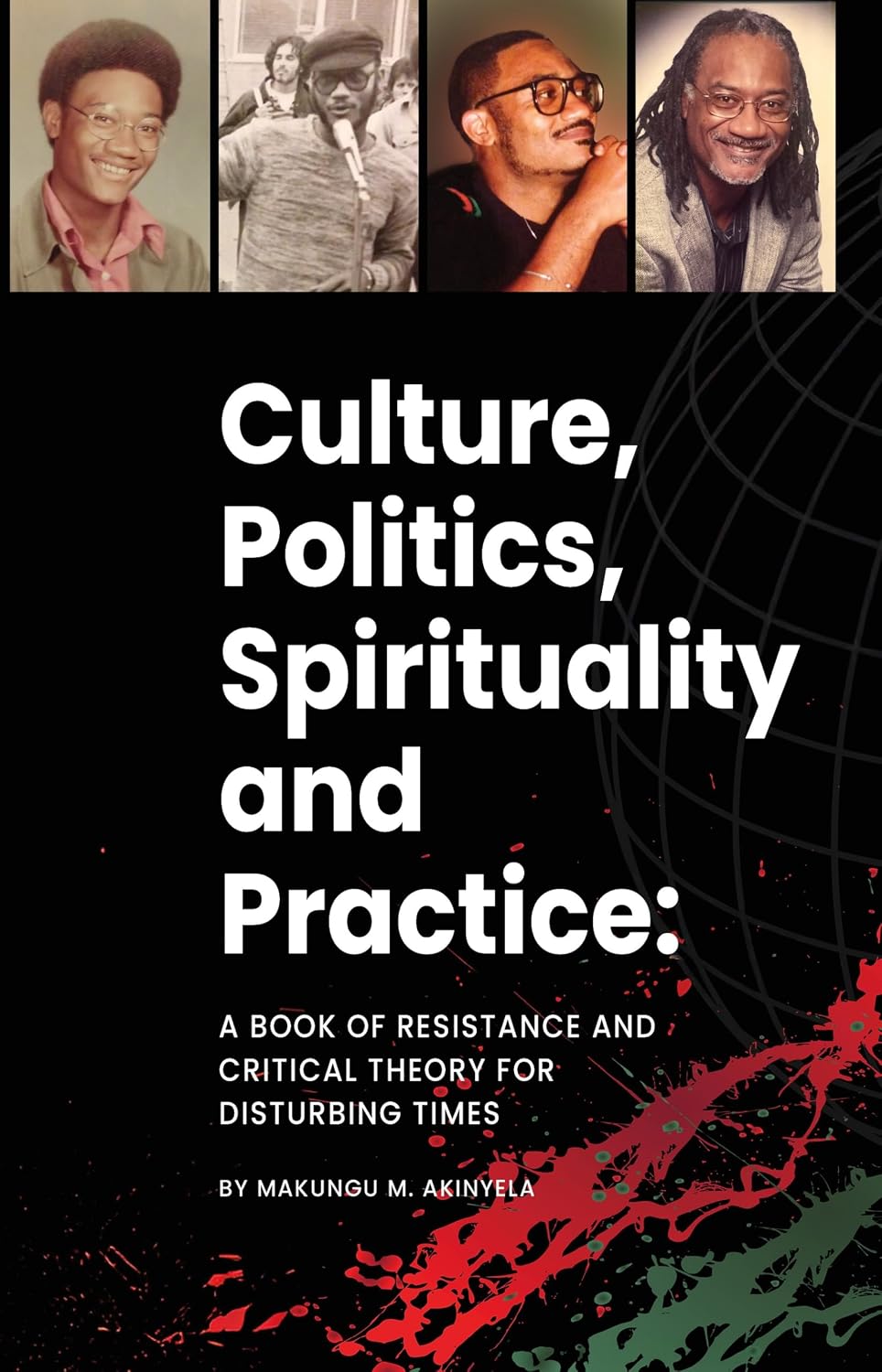Culture, politics spirituality and practice: A book of resistance and ...